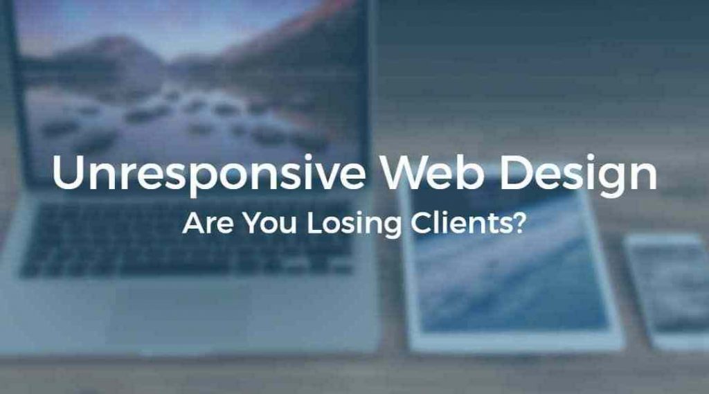 Unresponsive Web Design – Are You Losing Clients? | Madroit Marketing